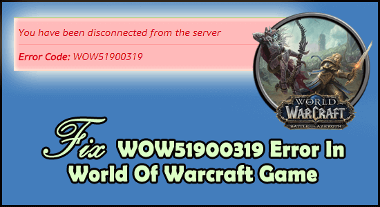10 einfache Möglichkeiten, den "WOW51900319-Fehler" in World Of ...